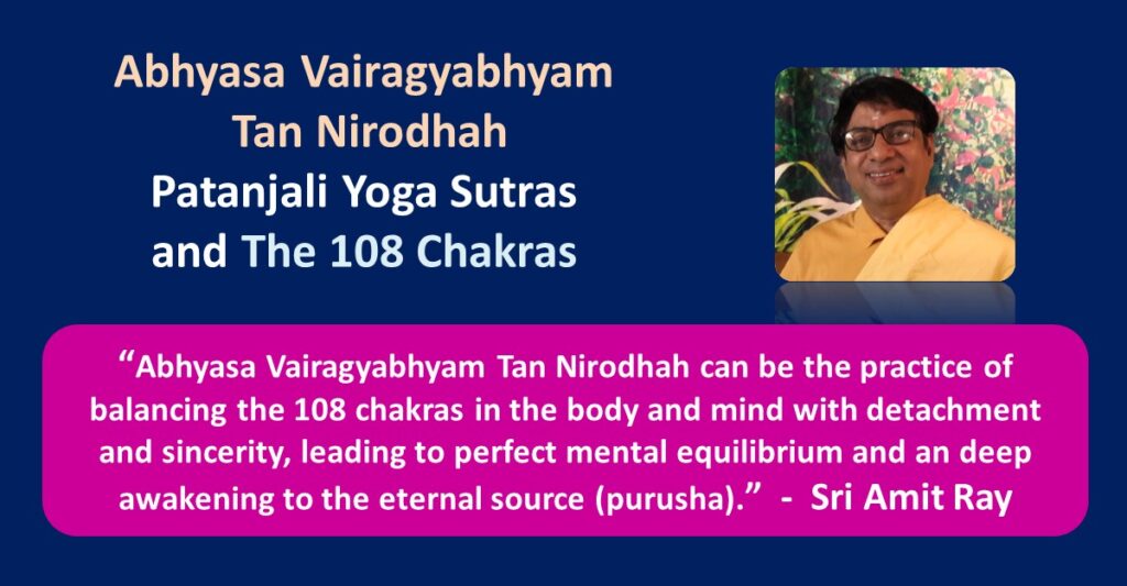 Abhyasa Vairagyabhyam Tan Nirodhah – Patanjali Yoga Sutra (1.12)